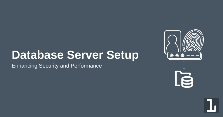 Database server setup: enhancing security and performance - HiBit